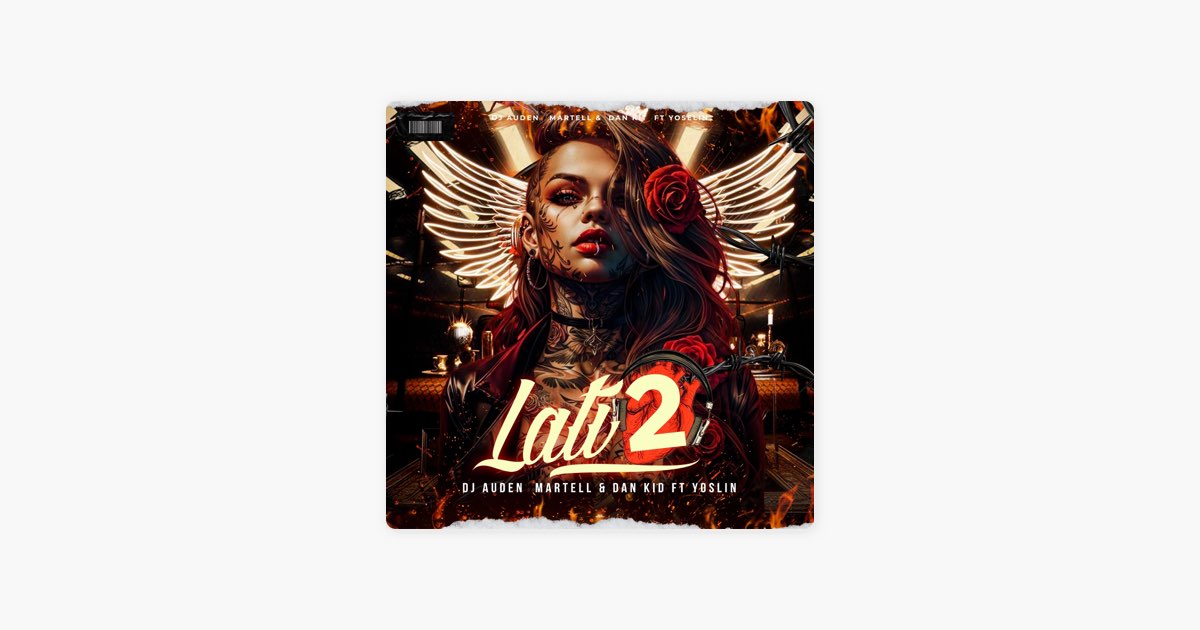 ‎LATI2 (feat. Dan Kidd & yoslin) - Single - Album by DJ AUDEN MARTELL ...