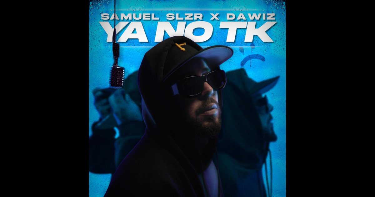 ‎Ya No TK - Single - Album by Dawiz & Samuel SLZR - Apple Music