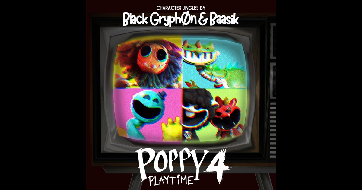 ‎Poppy Playtime Ch. 4 Character Jingles - EP - Album by Black Gryph0n ...