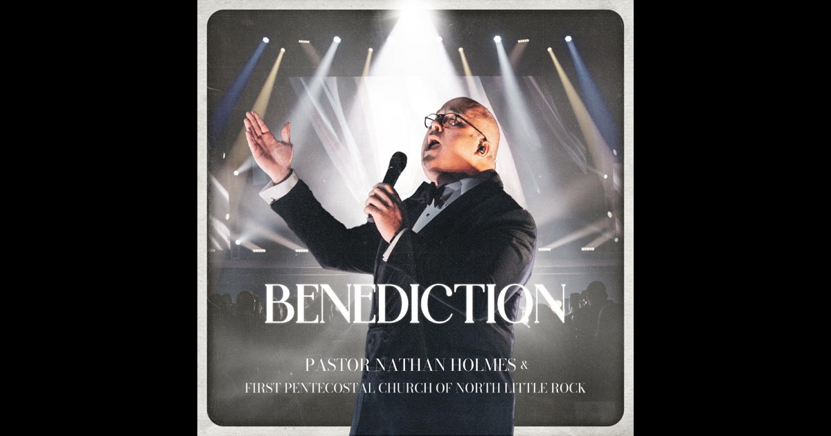 ‎Benediction - Single - Album by Nathan Holmes & First Pentecostal ...