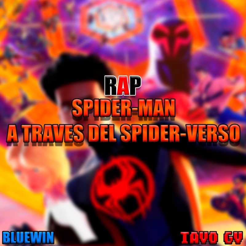 Rap De Spider-Man: A través del Spider-Verso (feat. Bluewin) - Tavo Gv ...