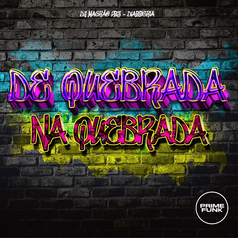 De Quebrada na Quebrada - DJ Magrão PZS, DiazzCria & Prime Funk: Song Lyrics, Music Videos ...