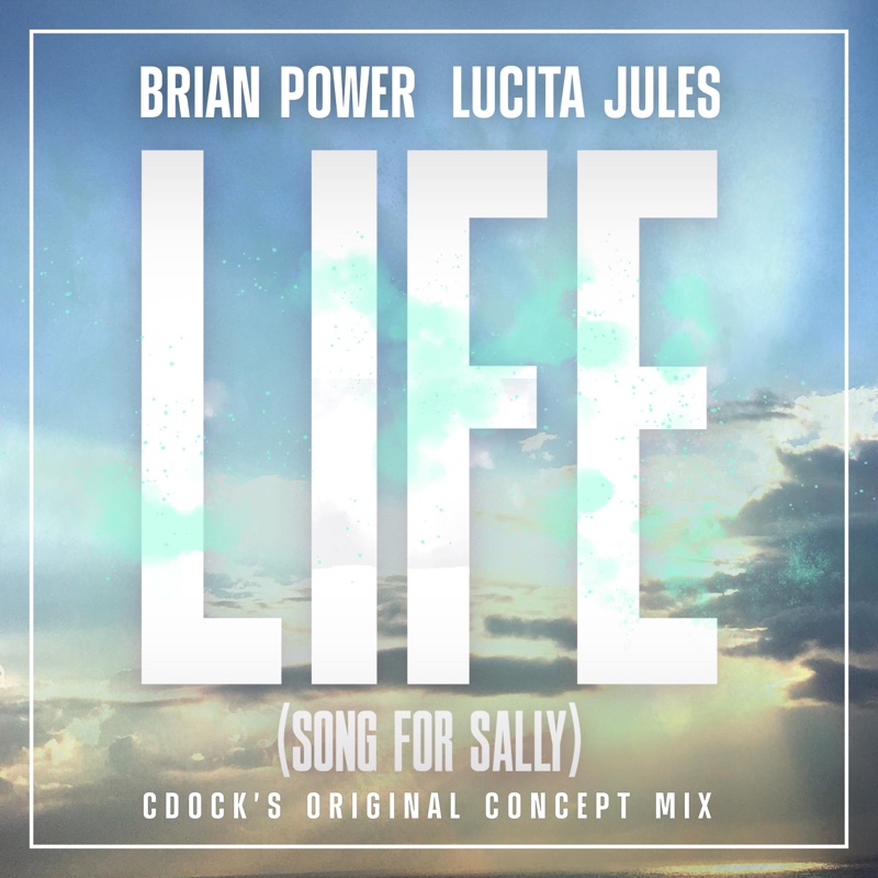 Life (Song for Sally) [CDock's Original Concept Mix] (feat. Lucita ...