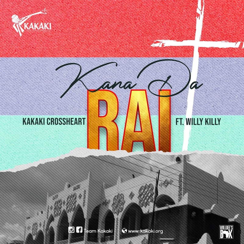 Kana Da Rai (feat. Willy Killy, Gideon Paul & Becky Awo) - KAKAKI ...