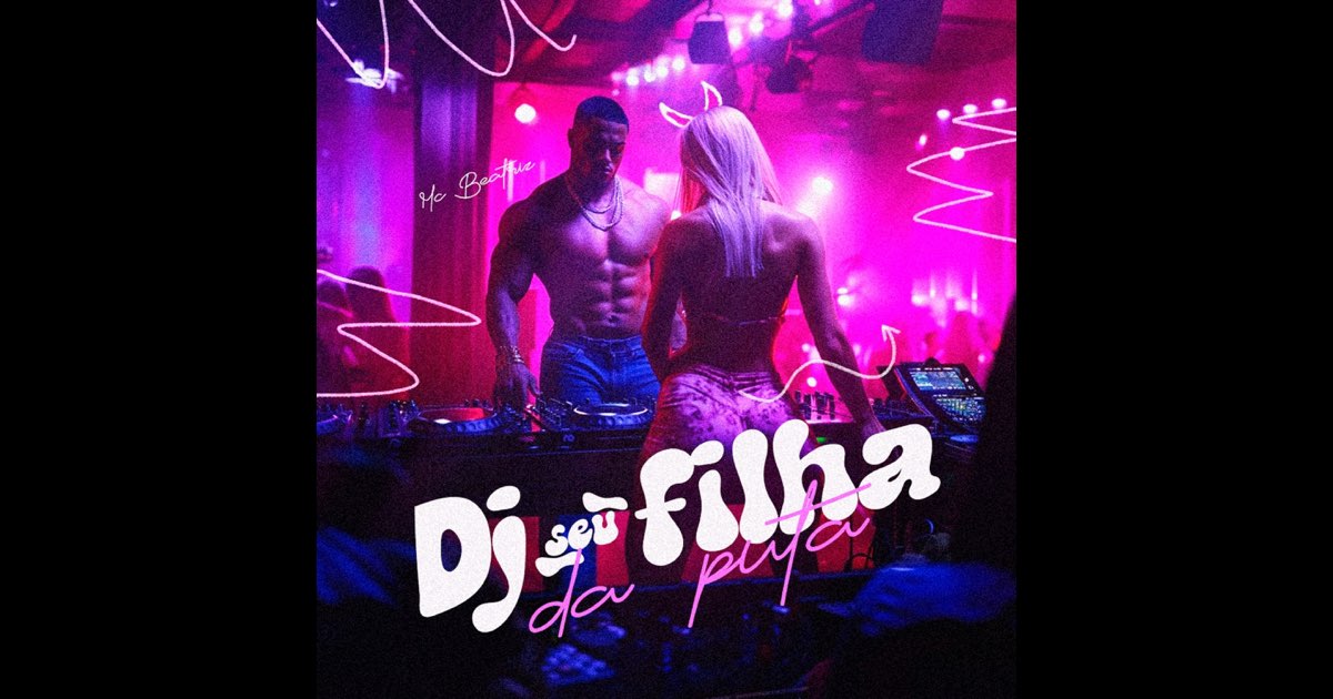 ‎Dj Seu Filha da Puta - Single — álbum de MC BEATRIZ — Apple Music