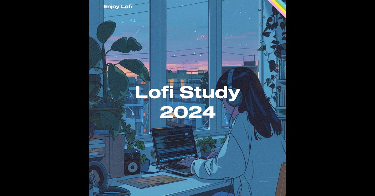 ‎Lofi Study 2024: The Best Lofi Music to Study with the Right Mood ...