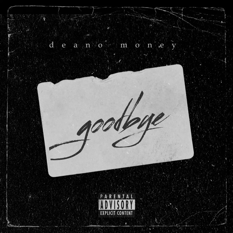Goodbye - Deano Money: Song Lyrics, Music Videos & Concerts