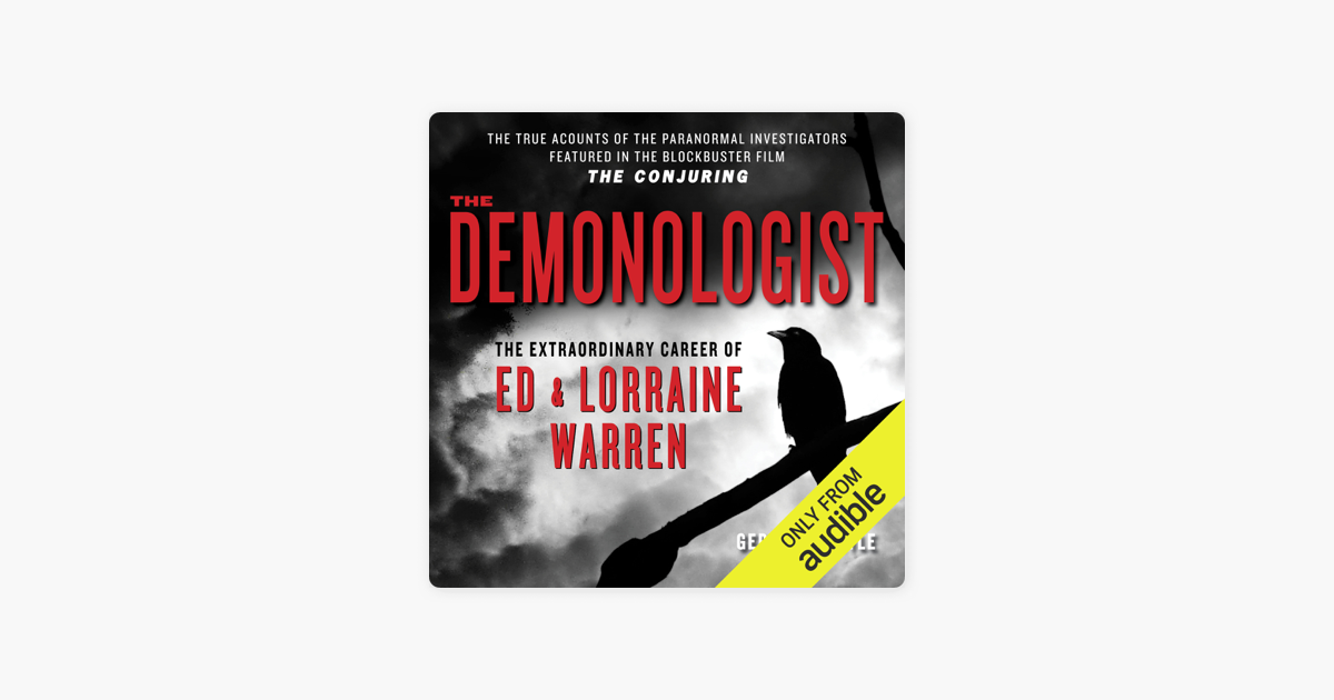 ‎The Demonologist: The Extraordinary Career of Ed and Lorraine Warren ...