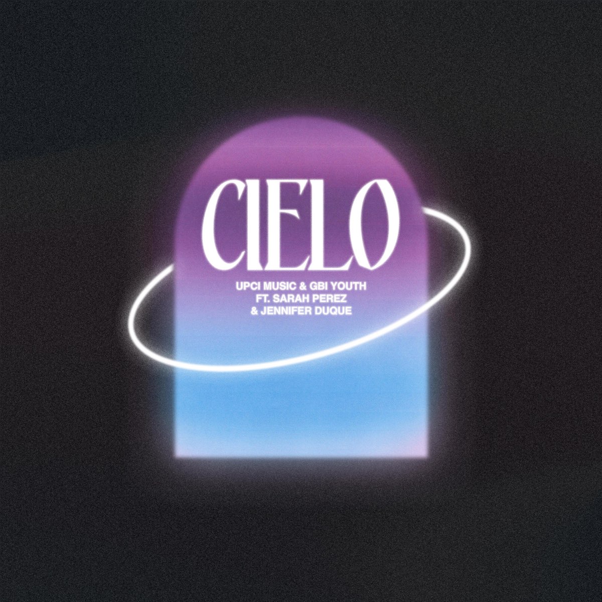 Cielo (feat. Sarah Perez & Jennifer Duque) - Single” álbum de UPCI ...