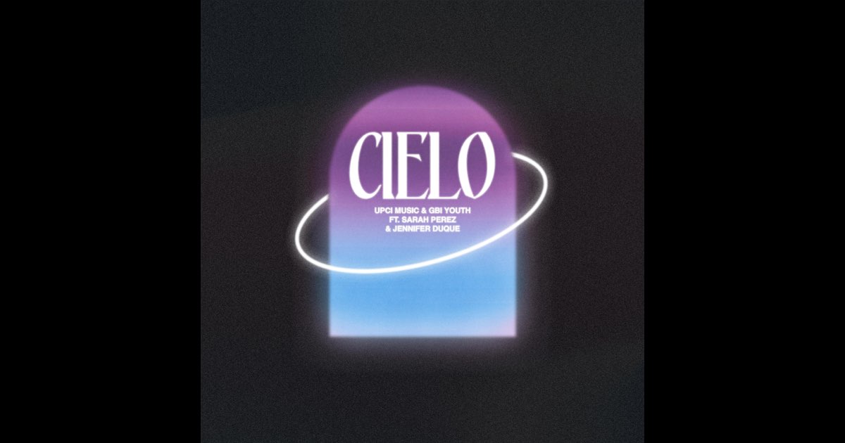 ‎Cielo (feat. Sarah Perez & Jennifer Duque) - Single - Album by UPCI ...