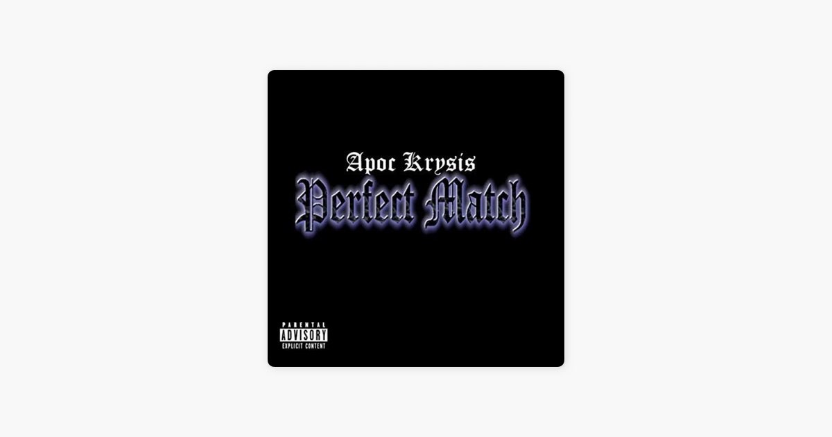 ‎Perfect Match - Canción de Apoc Krysis - Apple Music