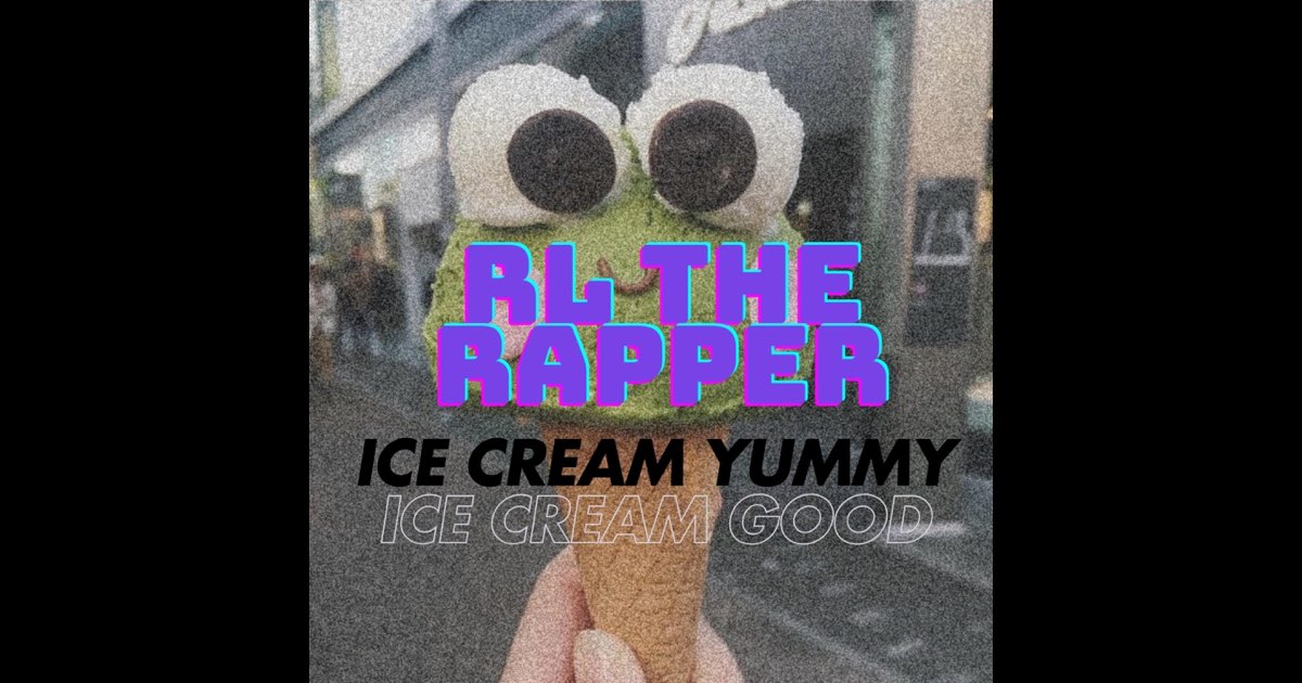 Ice Cream Yummy, Ice Cream Good - Single” álbum de RL The Rapper en ...