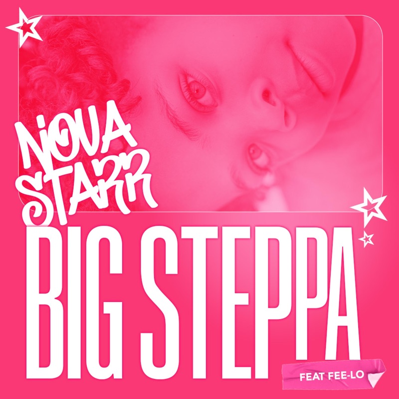 Big Steppa (feat. Fee-Lo) - Music Video by Nova Starr - Shazam