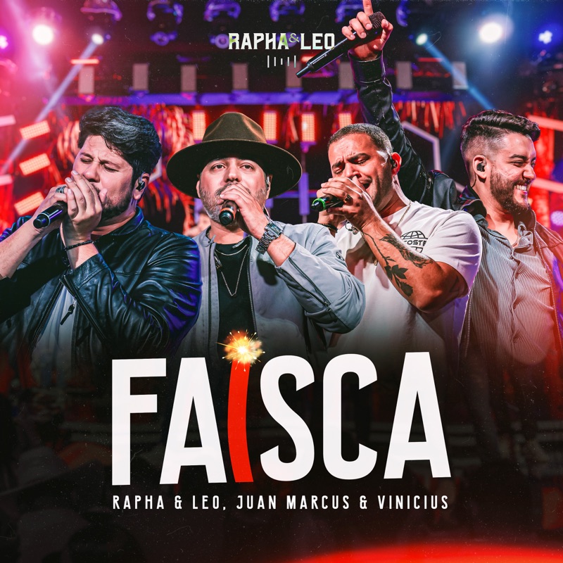 Faísca (Ao Vivo) - Rapha & Leo & Juan Marcus & Vinicius: Song Lyrics ...