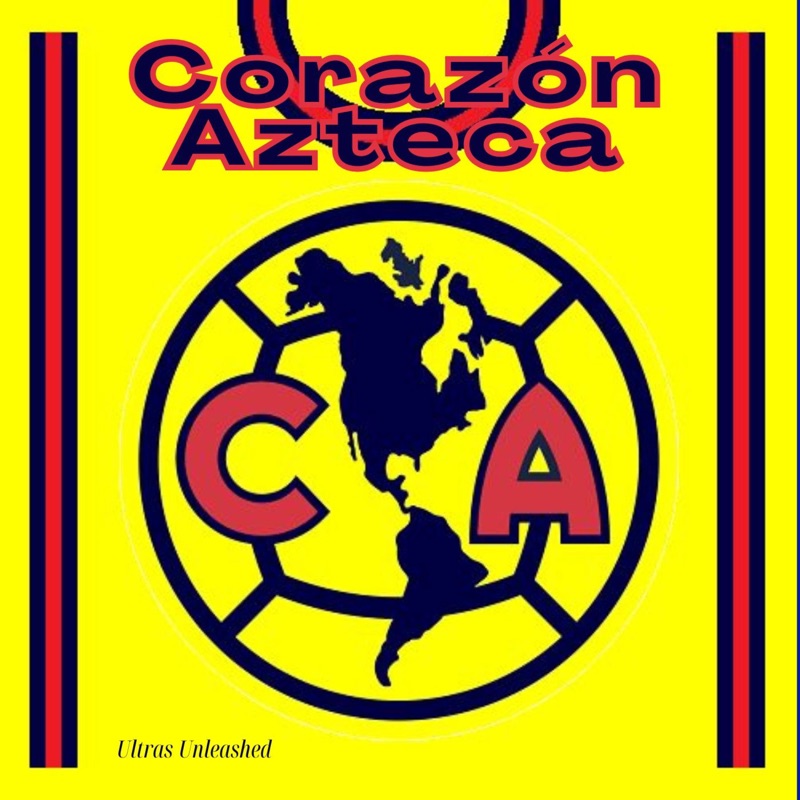 Corazón Azteca (Club de Fútbol América) - Ultras Unleashed: Song Lyrics ...