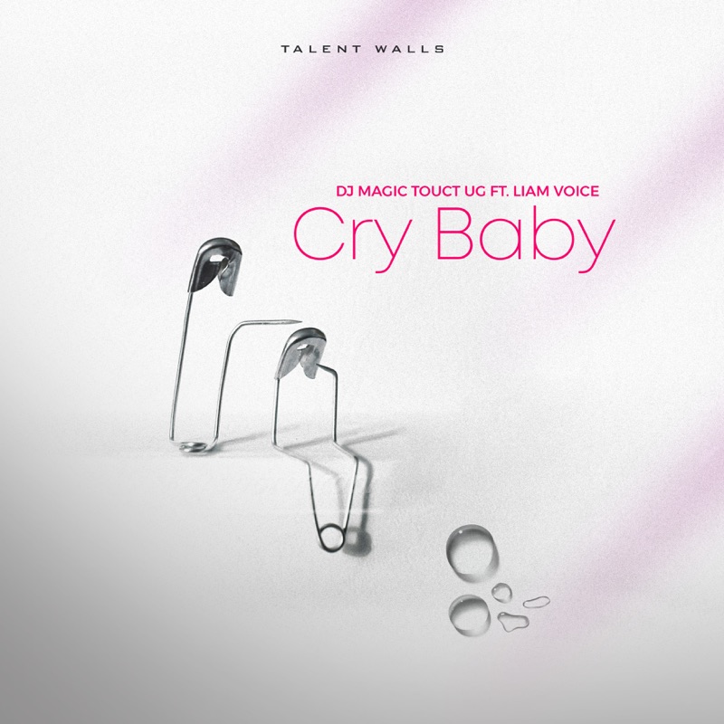 Cry Baby (feat. Liam Voice) - DJ Magic Touch UG: Song Lyrics, Music Videos & Concerts