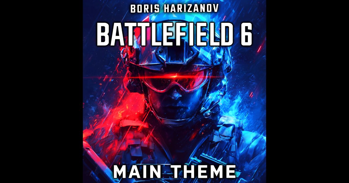 ‎Battlefield 6 Main Theme - Single - อัลบั้มจาก "Boris Harizanov ...