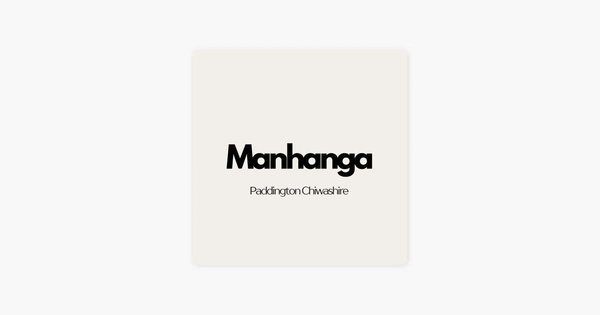 ‎Manhanga – Song by Paddington Chiwashire – Apple Music