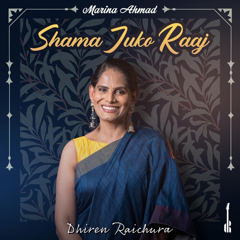 Shama Juko Raaj (feat. Marina Ahmad) - Dhiren Raichura: Song Lyrics ...