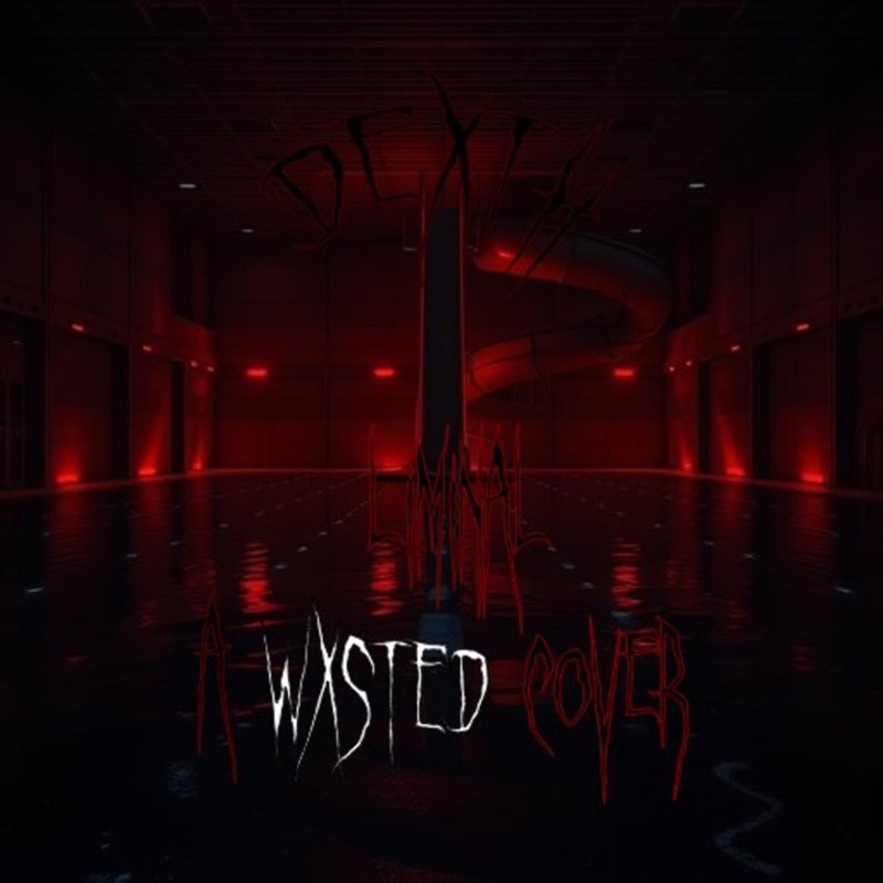 LIMINAL (WXSTED COVER) - DEXTH: Song Lyrics, Music Videos & Concerts