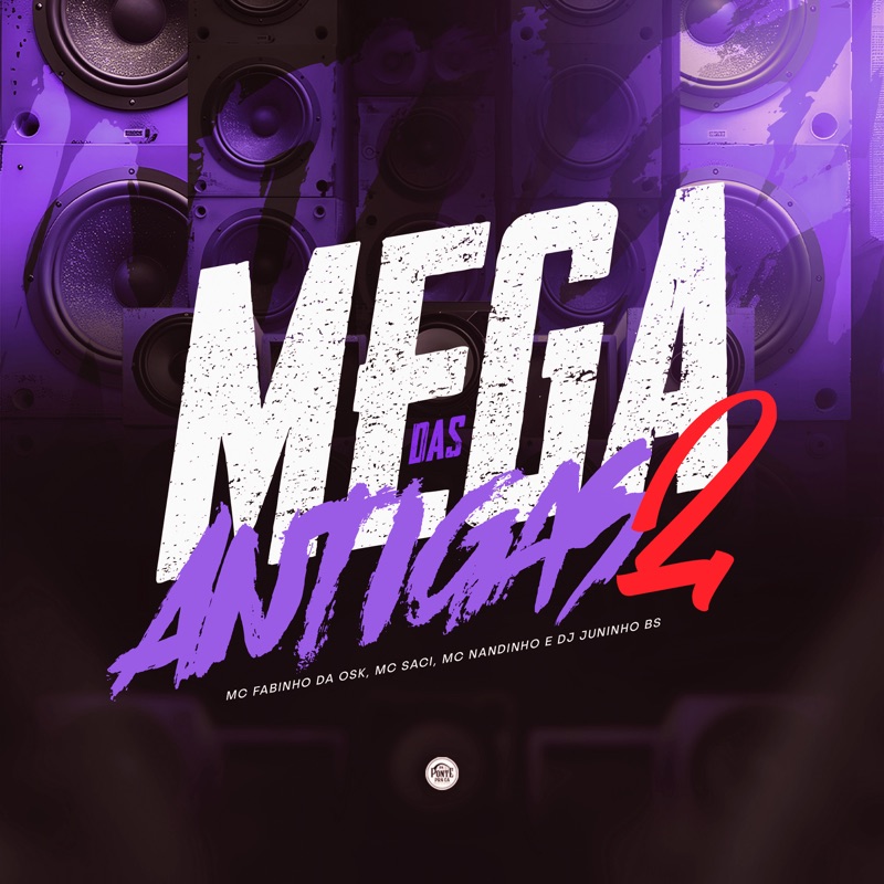 Mega das Antigas 2 - Mc Fabinho da Osk, MC Saci & Dj Juninho Bs: Song ...