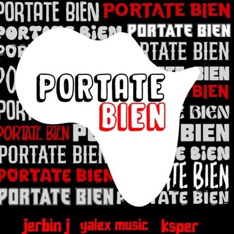 Portate Bien - Jerbin J, Ksper & Yalex Music: Song Lyrics, Music Videos ...