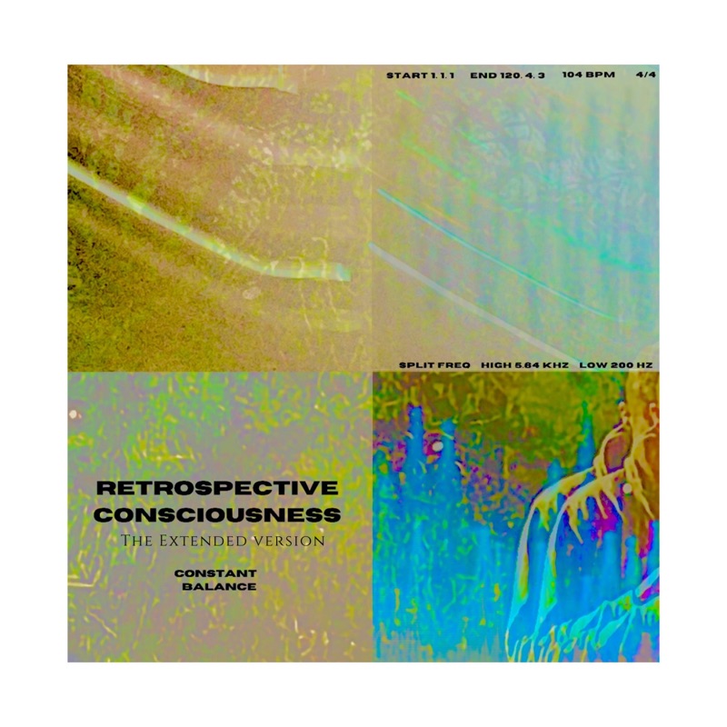 Retrospective Consciousness (Extended Version) - Constant Balance: Song ...