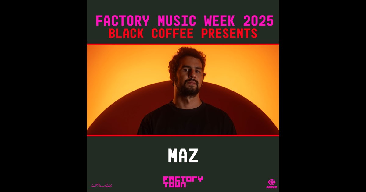‎Maz at Factory Town Miami 2025: Black Coffee Presents (DJ Mix) – Album ...
