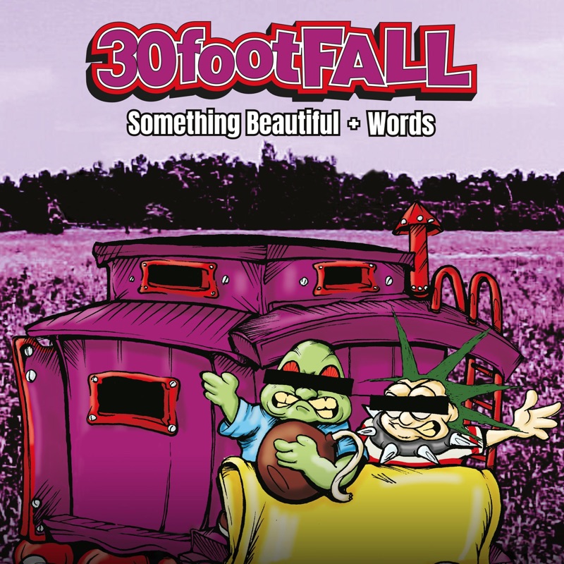 Something Beautiful - 30footFALL: Song Lyrics, Music Videos & Concerts