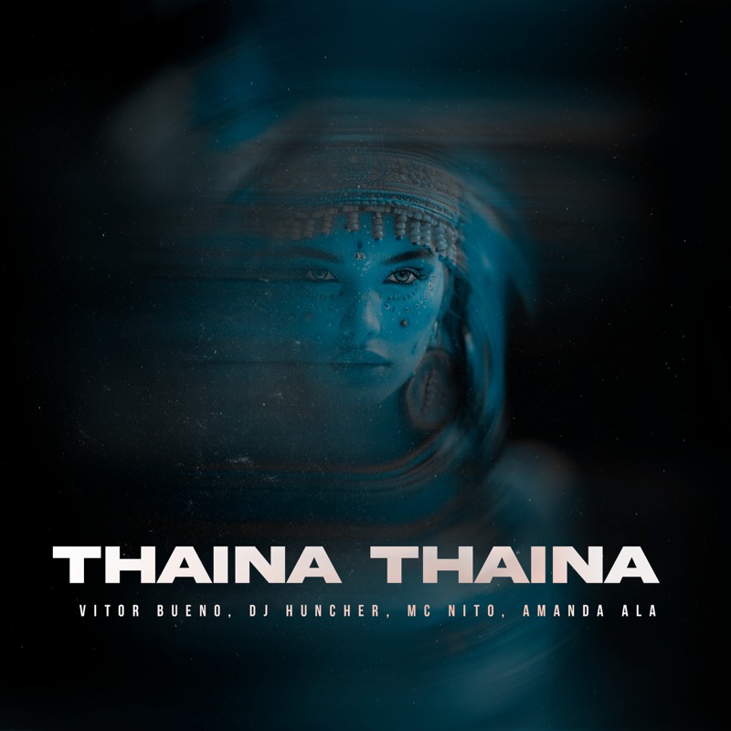 Thaina Thaina Remix Vitor Bueno Mc Nito Dj Huncher Song Lyrics