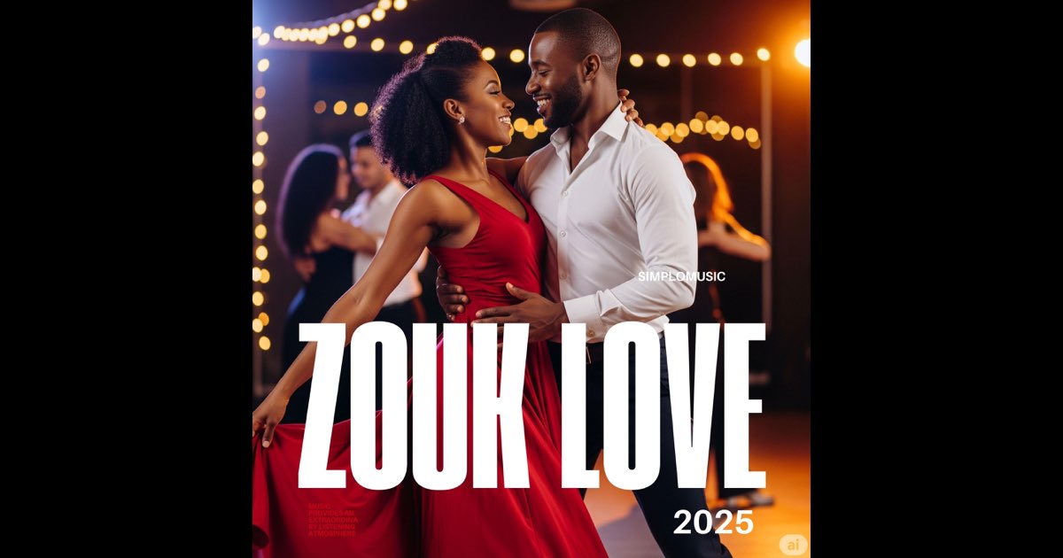 ‎ZOUK LOVE 2025 - Album by SIMPLOMUSIC - Apple Music