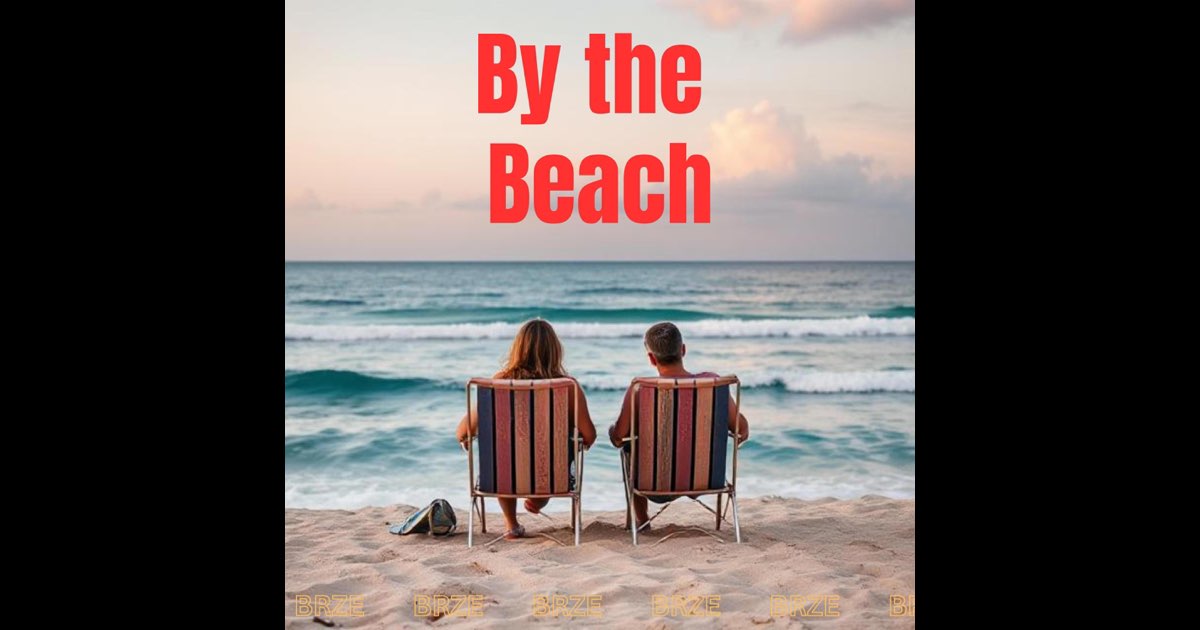 ‎By the Beach - Single - BRZE的專輯 - Apple Music