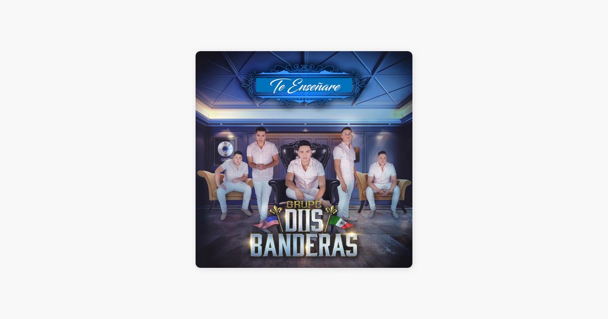 ‎Que Si Te Amo - Song by Grupo Dos Banderas - Apple Music
