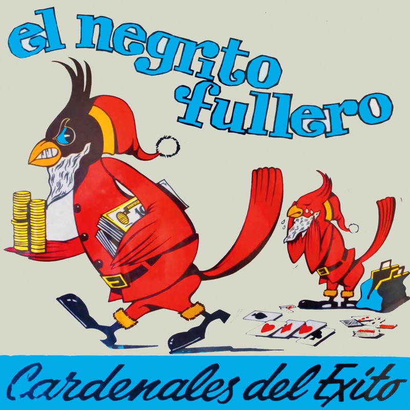 El Negrito Fullero - Cardenales del Exito: Song Lyrics, Music Videos ...