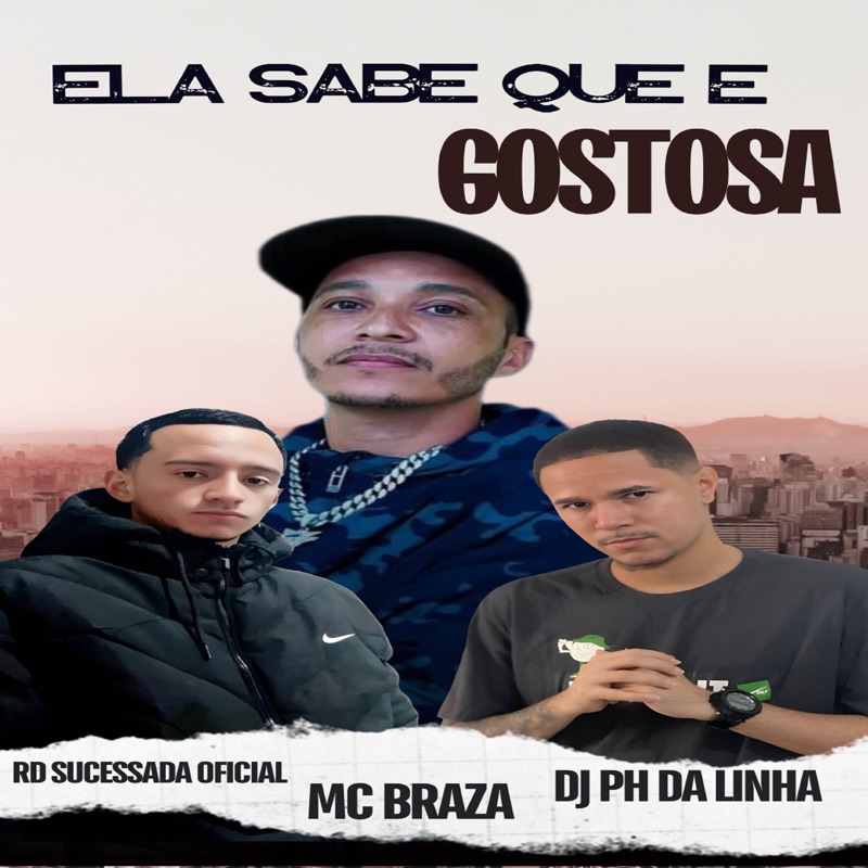 ELA SABE QUE E GOSTOSA - MC Braza, Rd Sucessada Oficial & DJ Ph da Linha: Song Lyrics, Music ...