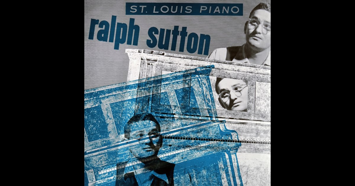 ‎St. Louis Piano - EP - Album by Ralph Sutton - Apple Music