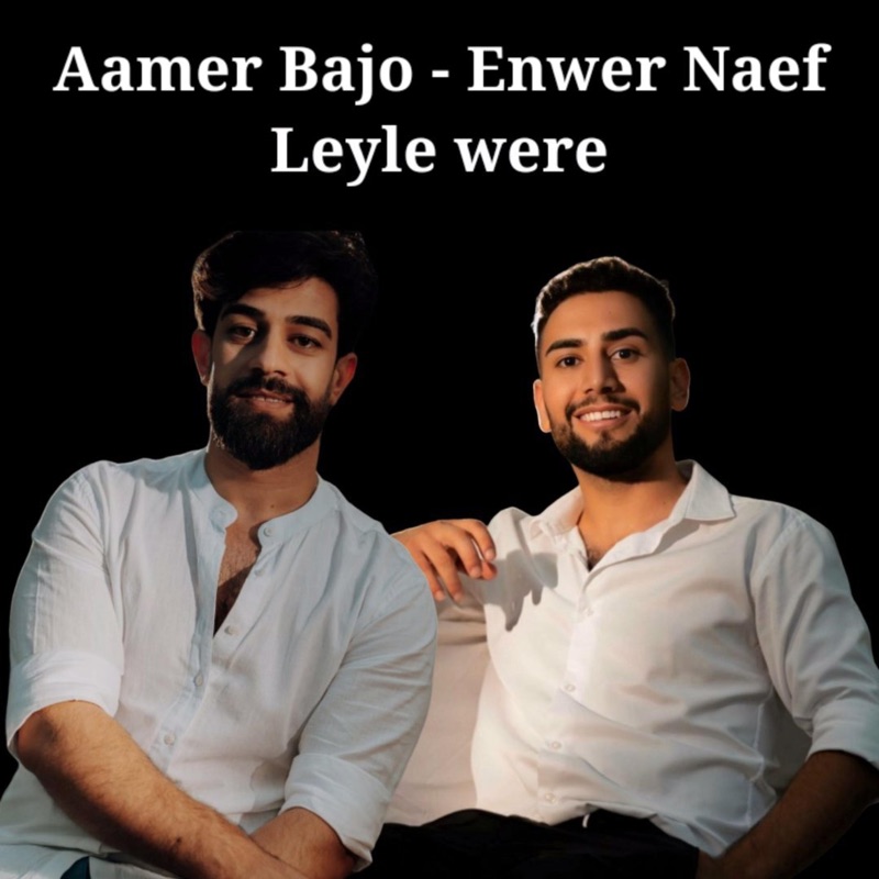 Leyle Were - Enwer Naif: Song Lyrics, Music Videos & Concerts