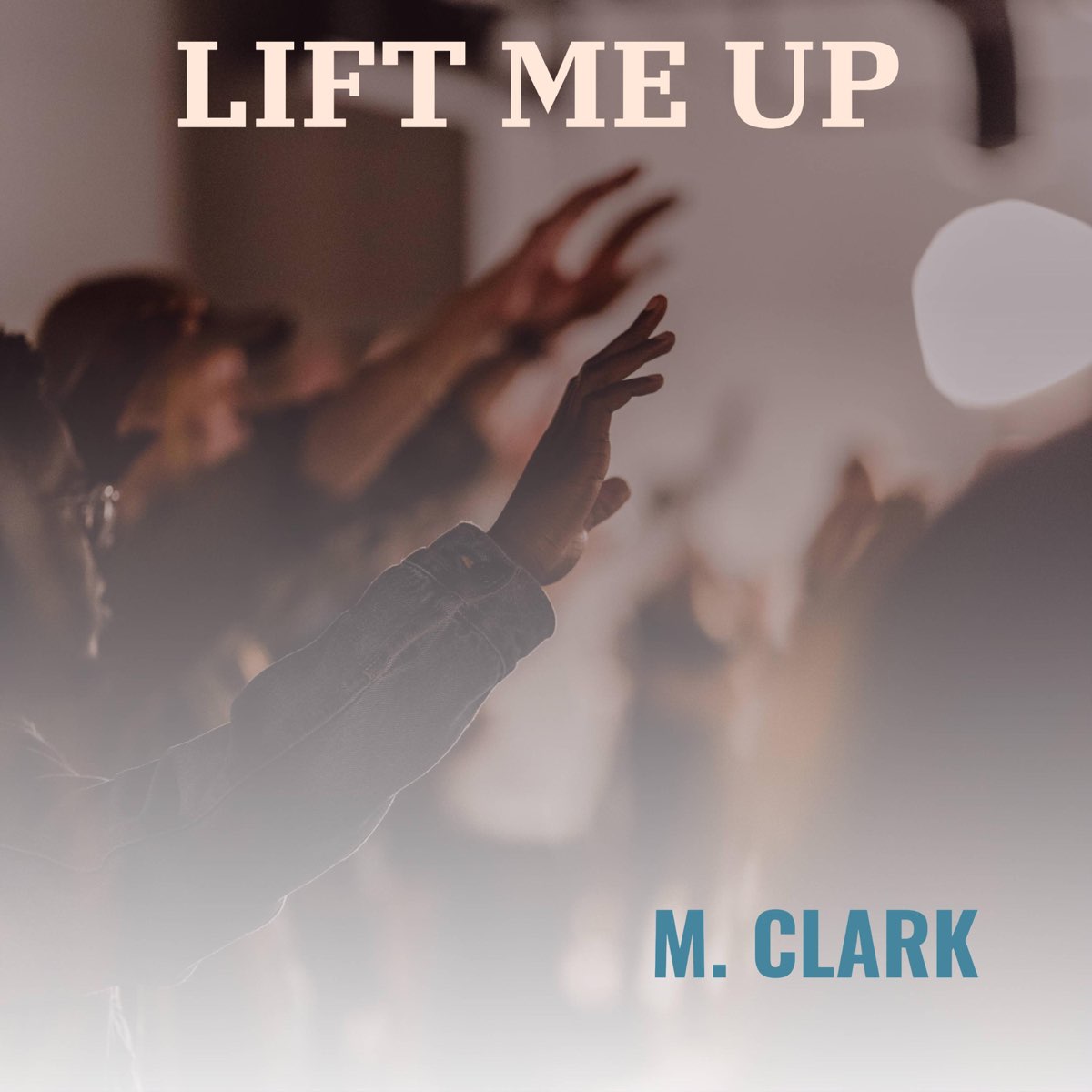 ‎Lift Me Up - Album by M. Clark - Apple Music