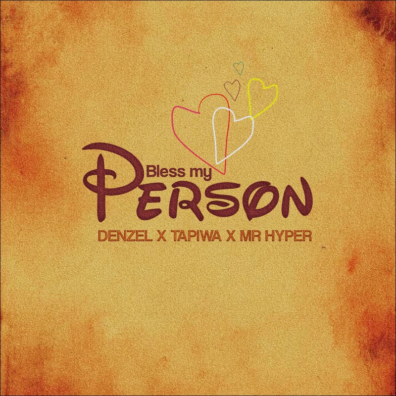 Bless My Person (feat. Tapiwa & Mr Hyper) - Denzel: Song Lyrics, Music Videos & Concerts