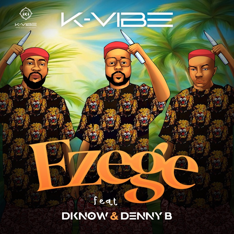 Ezege (feat. Dknow & DennyB) - K-vibe: Song Lyrics, Music Videos & Concerts