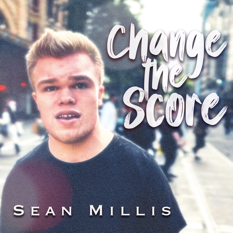Change the Score - Sean Millis: Song Lyrics, Music Videos & Concerts