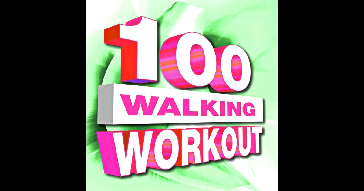 ‎100 Walking Workout - Album by Workout Music - Apple Music