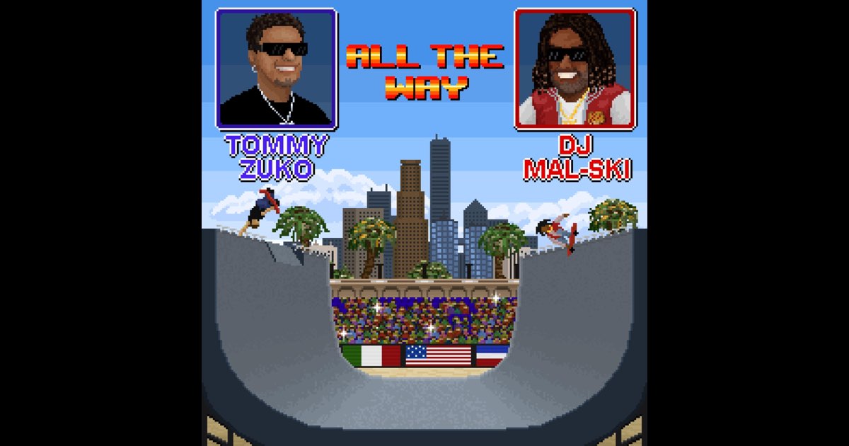 ‎ALL THE WAY - Single - Album by Tommy Zuko & DJ Mal-Ski - Apple Music