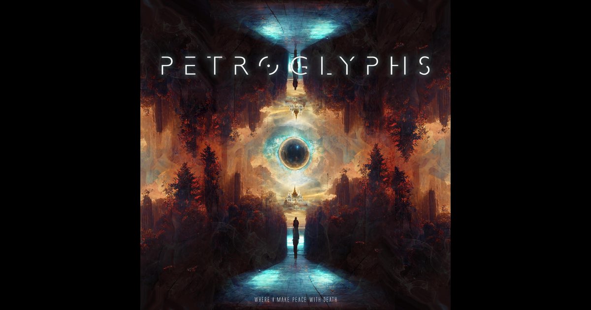 ‎Where I Make Peace With Death - Album by Petroglyphs - Apple Music