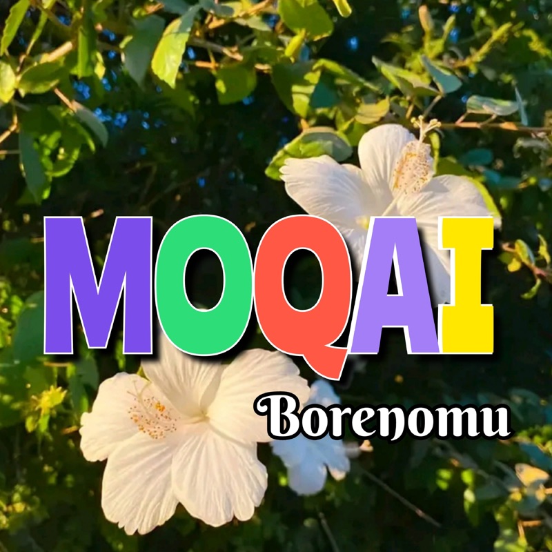 Borenomu - MOQAI: Song Lyrics, Music Videos & Concerts