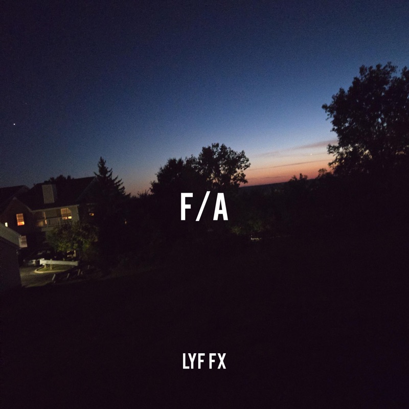 F/A - Lyf Fx: Song Lyrics, Music Videos & Concerts