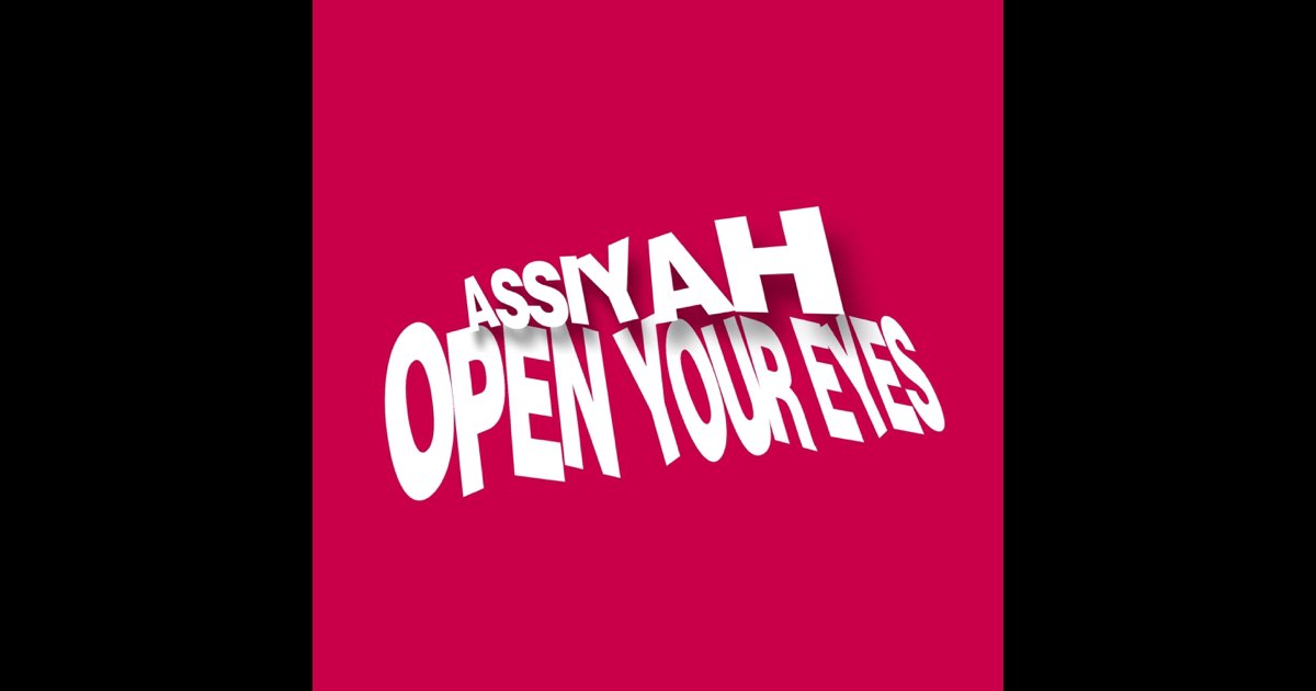 ‎Open Your Eyes - Single - Album by Assiyah - Apple Music