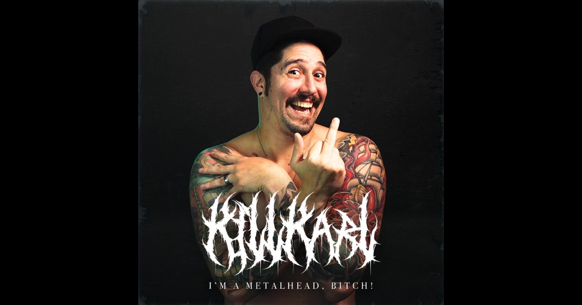 ‎I'M A METALHEAD, BITCH! - Single - Album by KILL KARL - Apple Music