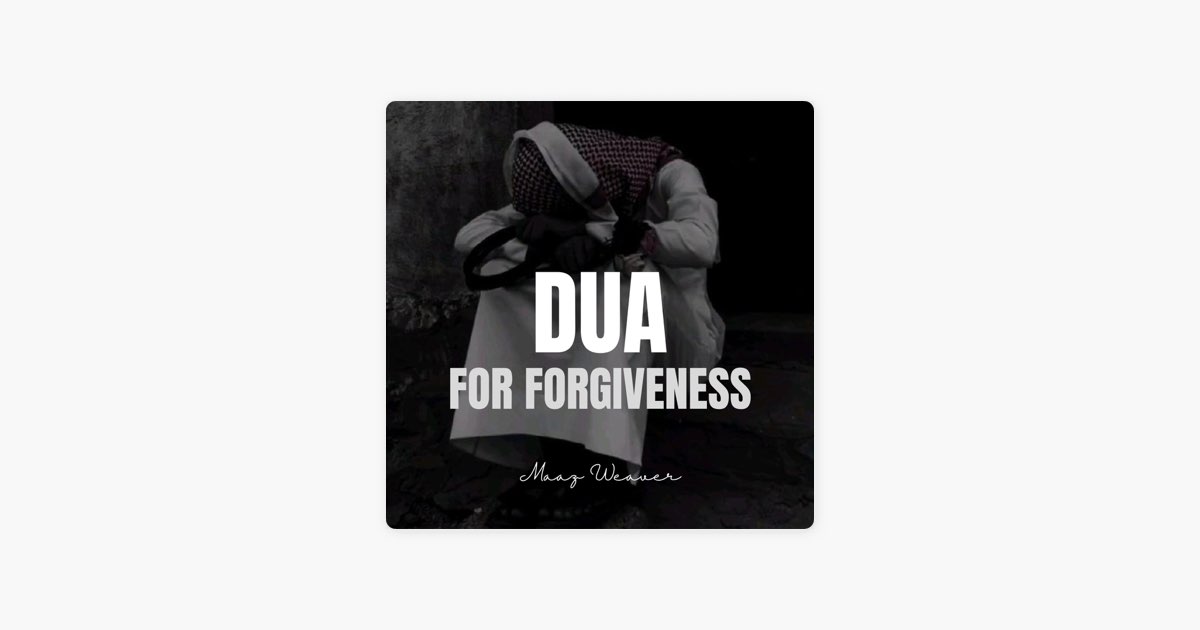 ‎Dua For Forgiveness – Song by Maaz Weaver – Apple Music