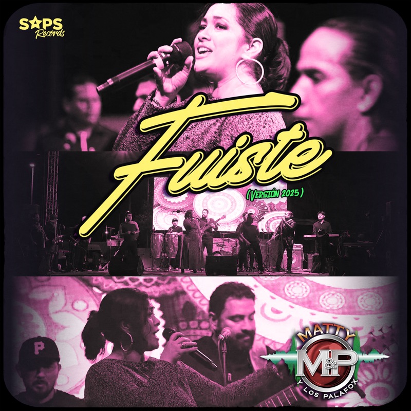 Fuiste (Versión 2025) - Matty y Los Palafox: Song Lyrics, Music Videos ...